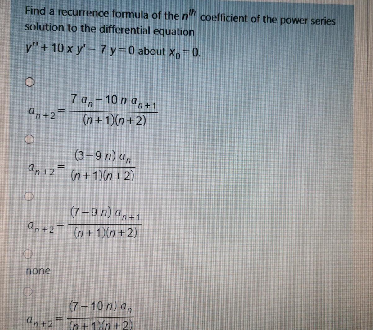 Solved Find a recurrence formula of the nth coefficient of | Chegg.com