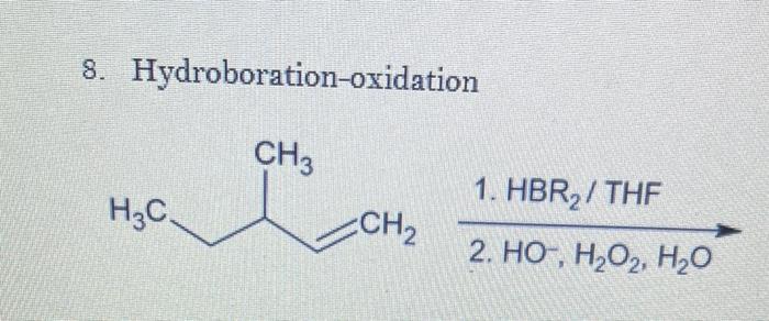 Solved 8. Hydroboration-oxidation 2. HO−,H2O2,H2O 1. | Chegg.com