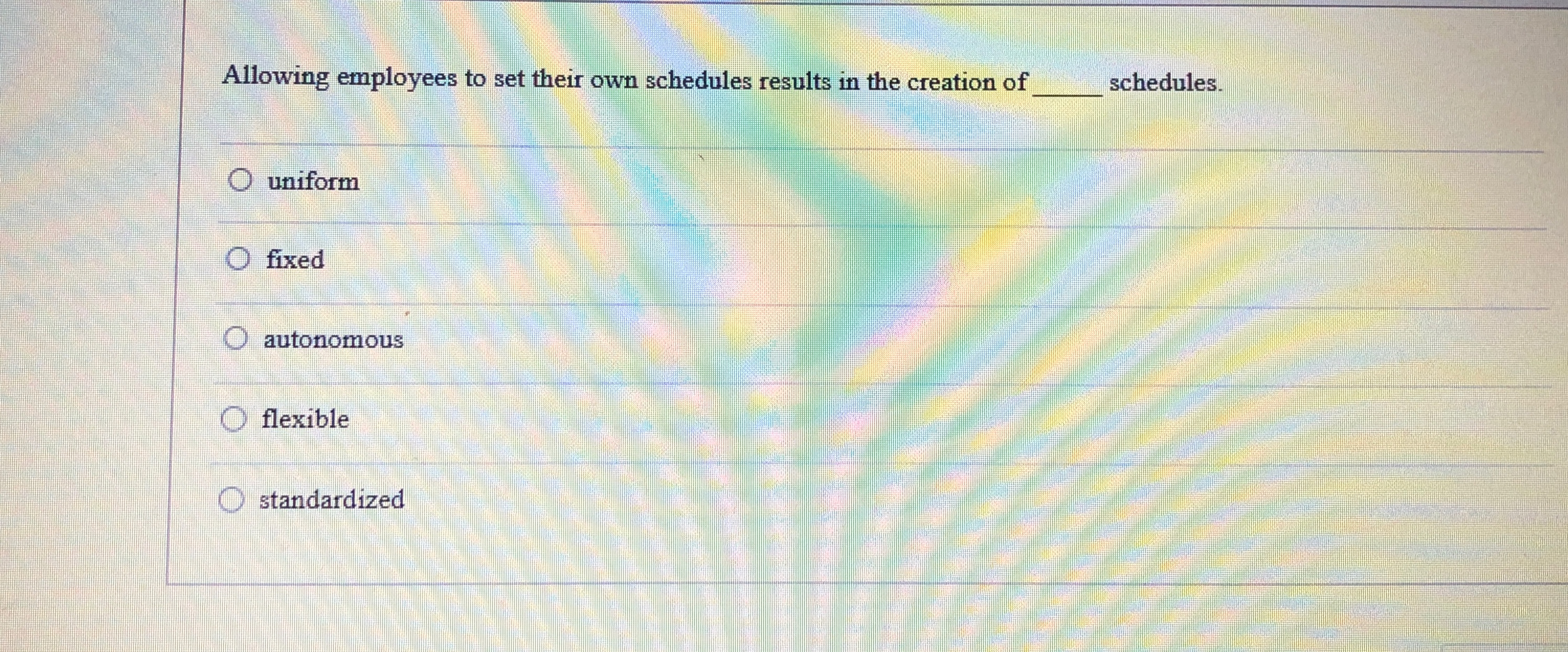 Solved Allowing employees to set their own schedules results | Chegg.com