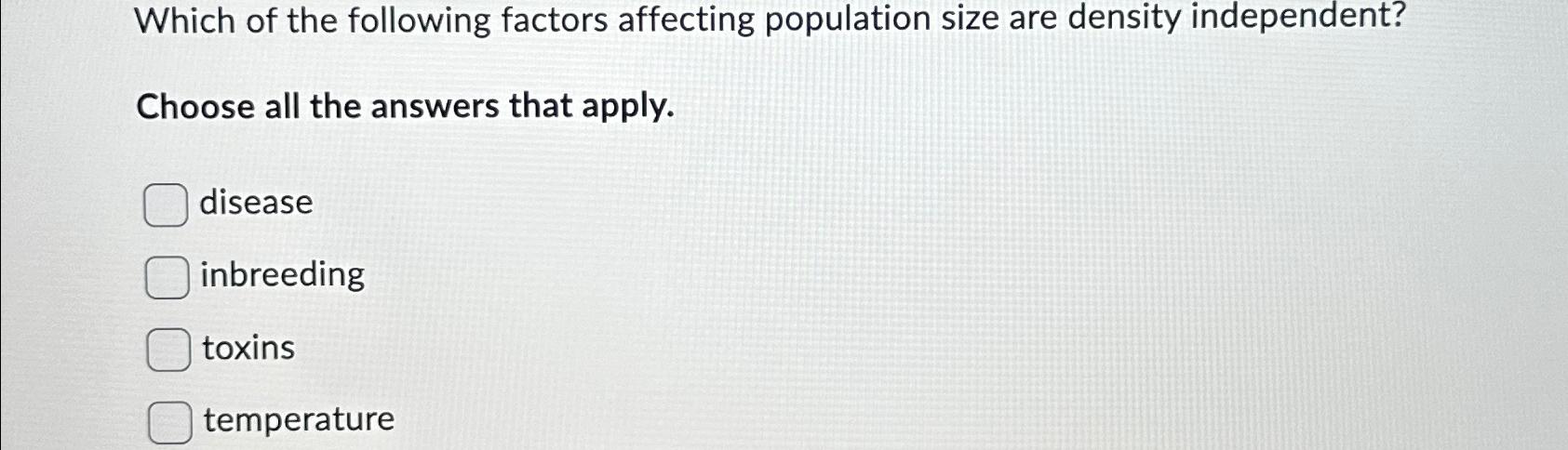 Solved Which of the following factors affecting population | Chegg.com