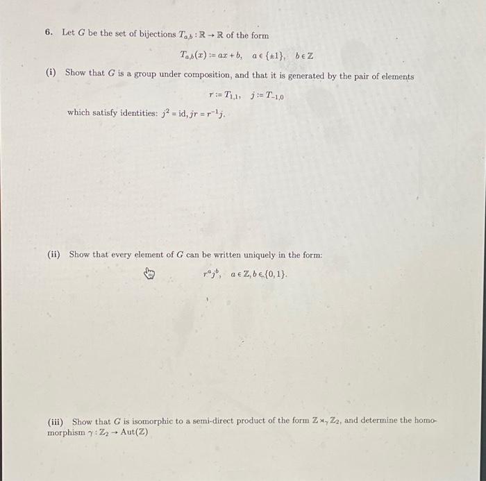 Solved 6. Let G be the set of bijections Ta,b:R→R of the | Chegg.com