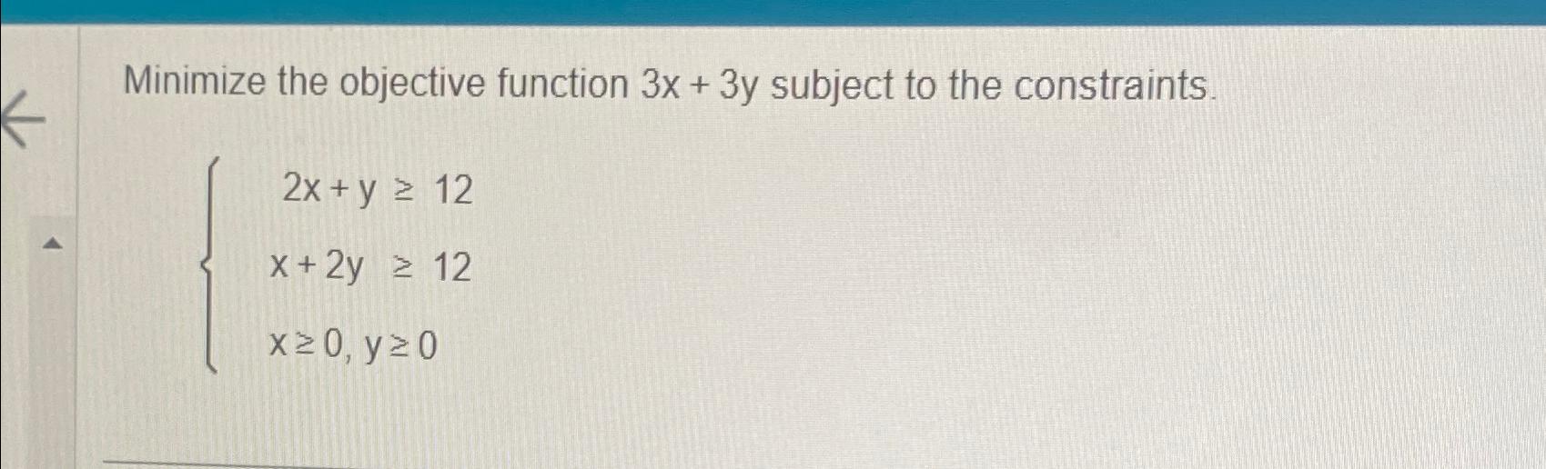 Solved Minimize The Objective Function 3x 3y ﻿subject To The
