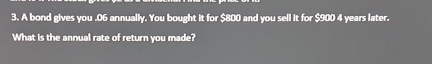 Solved 3. A bond ghesyou 05 annually lon bought fi for 3:00 | Chegg.com