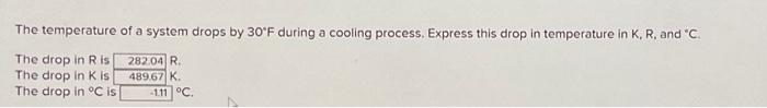 Solved The temperature of a system drops by 30∘F during a | Chegg.com