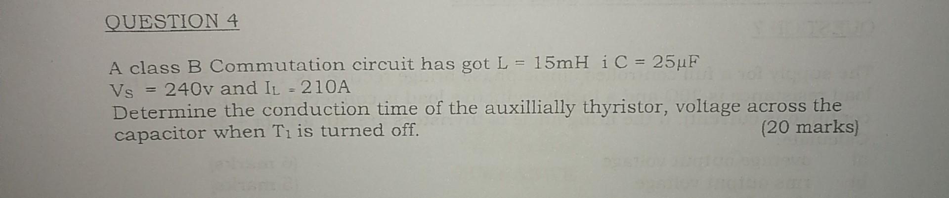 Solved A class B Commutation circuit has got L=15mH i C | Chegg.com