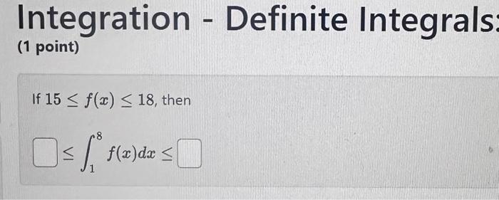 Solved Integration - Definite Integrals (1 point) If | Chegg.com