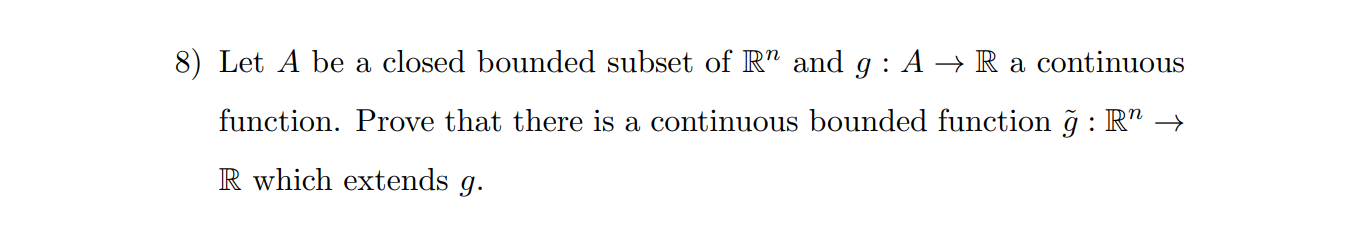 Solved Let A ﻿be a closed bounded subset of Rn ﻿and g:A→R ﻿a | Chegg.com