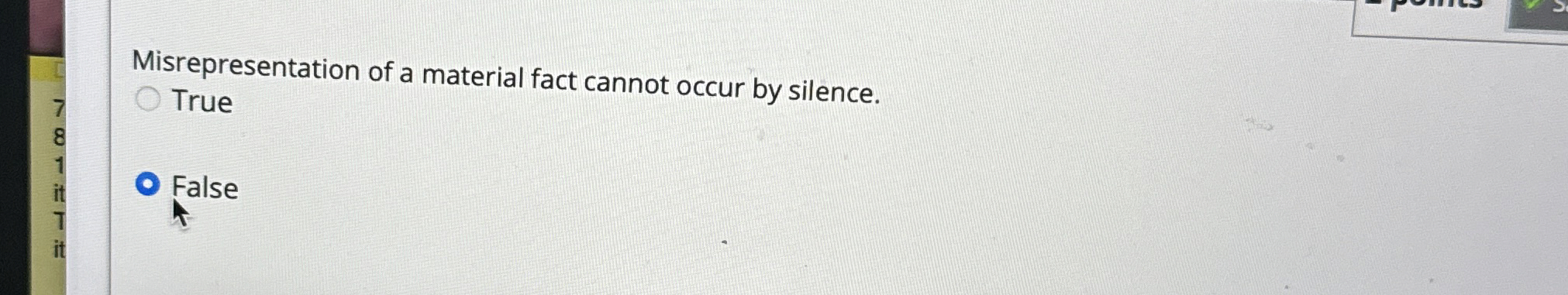Solved Misrepresentation of a material fact cannot occur by | Chegg.com