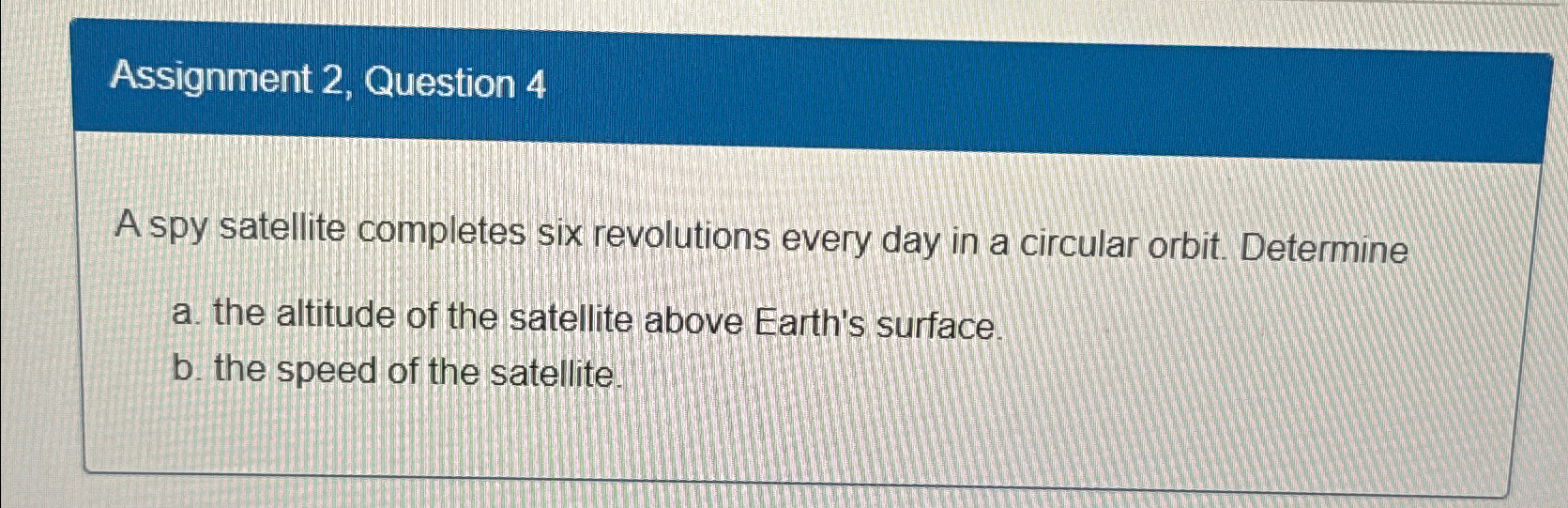 Solved Assignment 2, ﻿Question 4A spy satellite completes | Chegg.com