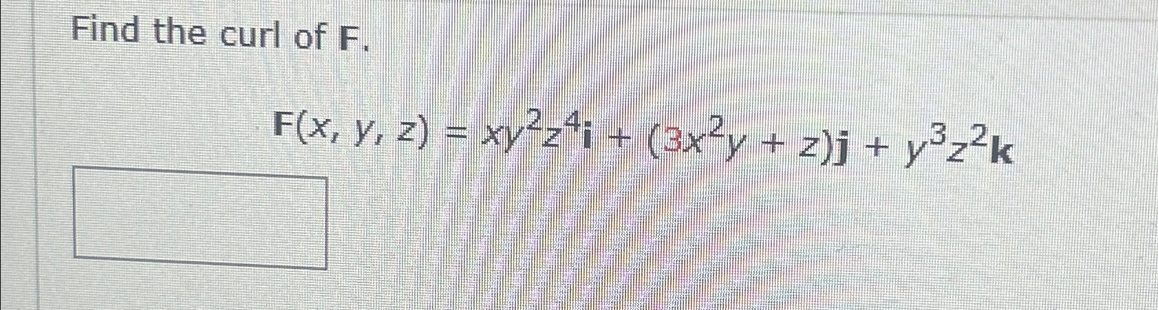 Solved Find the curl of | Chegg.com