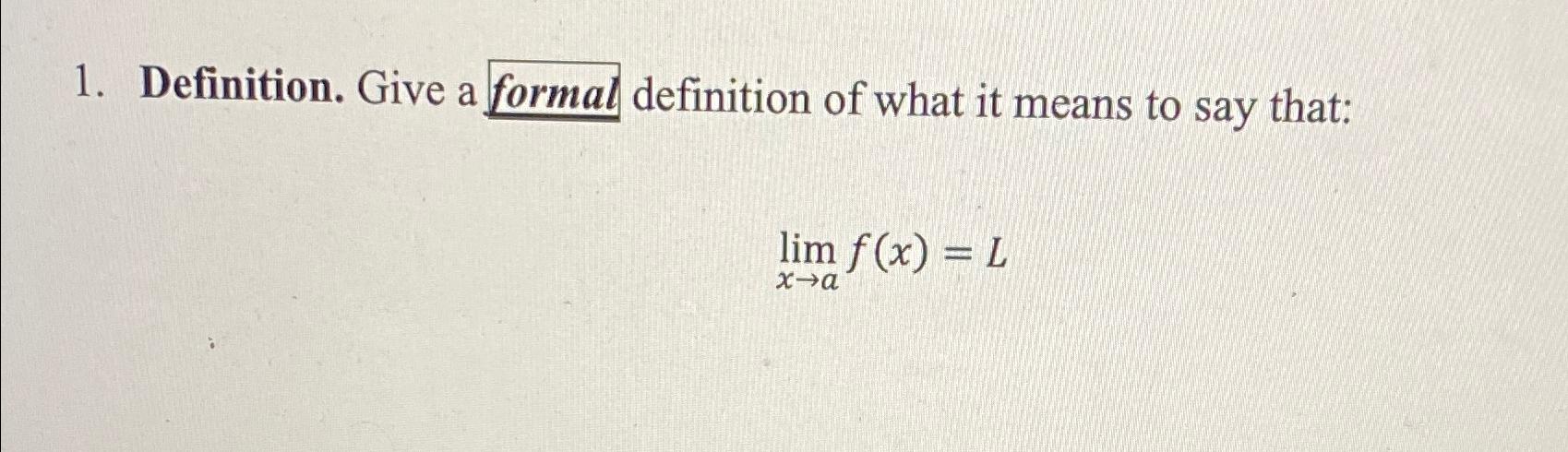 Solved Definition. Give a formal definition of what it means | Chegg.com