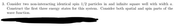 Solved 3. Consider two non-interacting identical spin 1/2 | Chegg.com