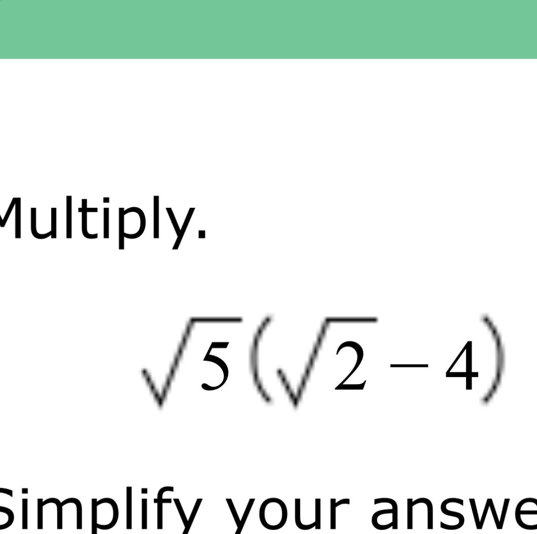 Solved Multiply.52(22-4)Simplify your answe | Chegg.com