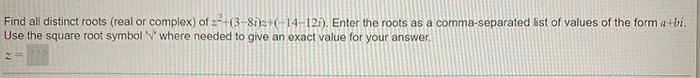 Solved Find all distinct roots (real or complex) of | Chegg.com