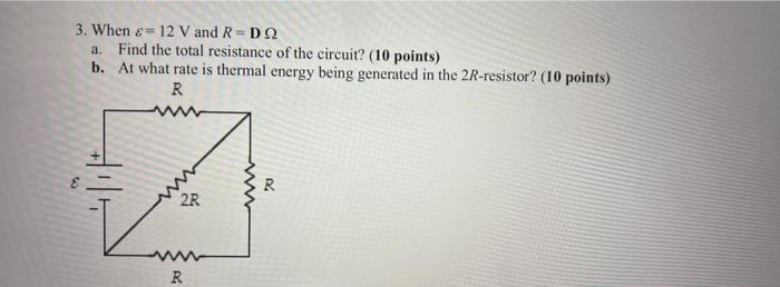 Solved 3. When ε=12 V and R=DΩ a. Find the total resistance | Chegg.com