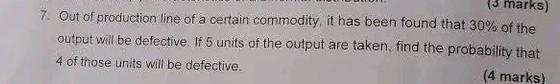 Solved 7. Out of production line of a certain commodity, it | Chegg.com