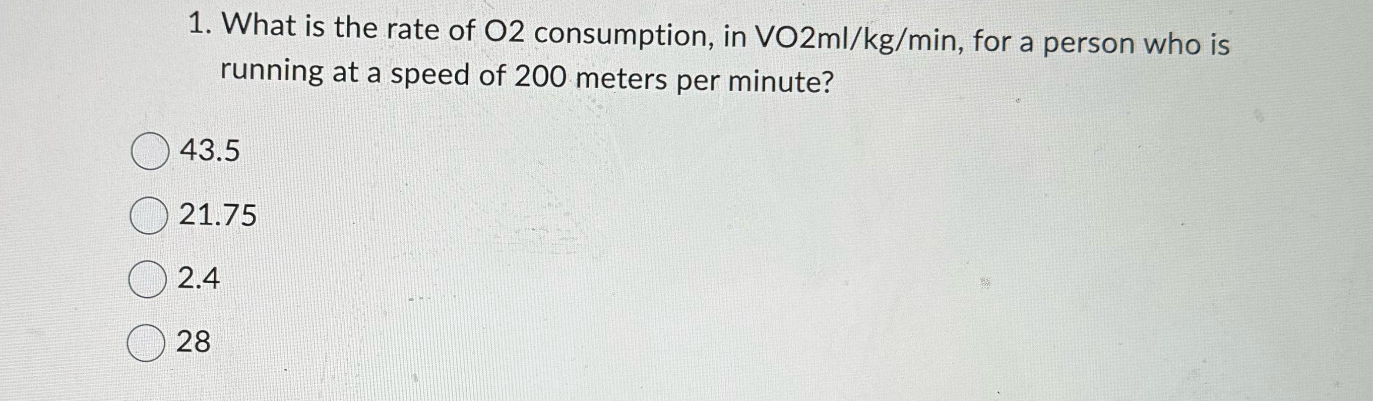 Solved What is the rate of O2 ﻿consumption, in VO2mlkgmin, | Chegg.com
