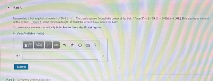 Solved Unscrewing a bolt requires a moment of 30.0lb. ft. | Chegg.com