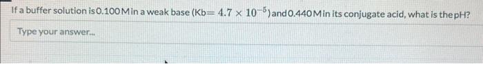 Solved If a buffer solution is 0.100Min a weak base | Chegg.com