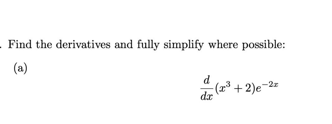 Solved Find the derivatives and fully simplify where | Chegg.com