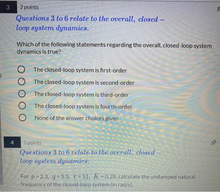 Solved Overall, closed – loop dynamics (Q3 to 26) The | Chegg.com