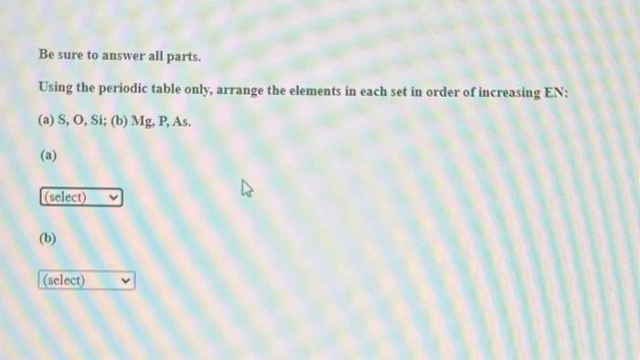 Solved Be sure to answer all parts. Using the periodic table | Chegg.com