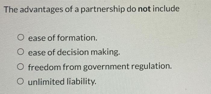 Solved The advantages of a partnership do not include O ease | Chegg.com