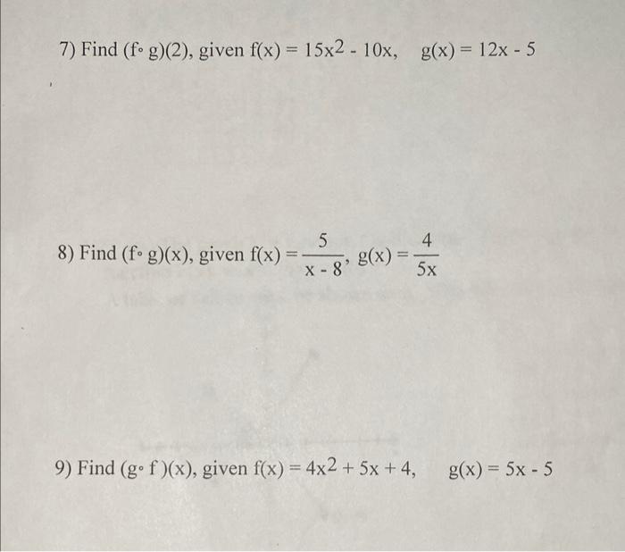 Solved 7) Find (f∘g)(2), given f(x)=15x2−10x,g(x)=12x−5 8) | Chegg.com
