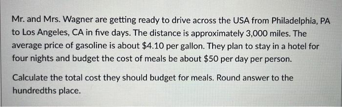 Solved Mr. and Mrs. Wagner are getting ready to drive across | Chegg.com