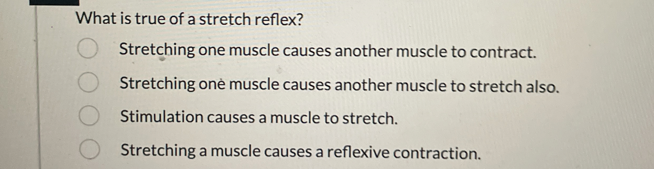 Solved What is true of a stretch reflex?Stretching one | Chegg.com