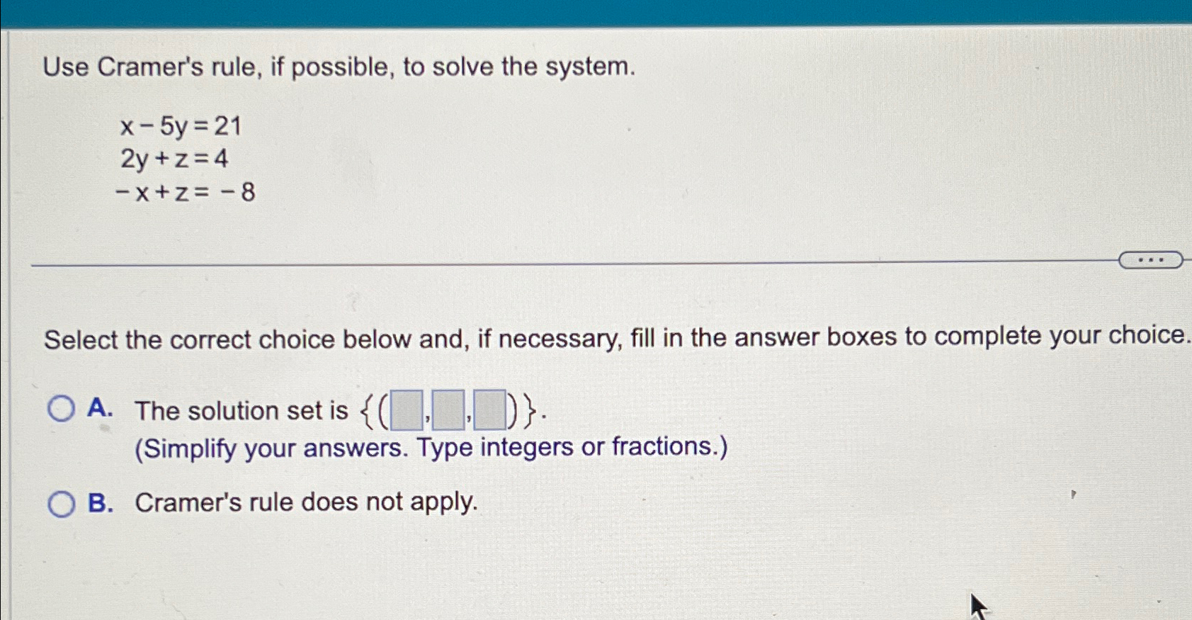 Solved Use Cramer's rule, if possible, to solve the | Chegg.com