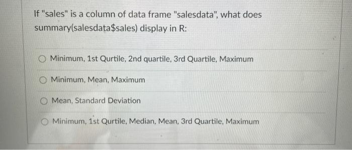 Solved If "sales" is a column of data frame "salesdata", | Chegg.com
