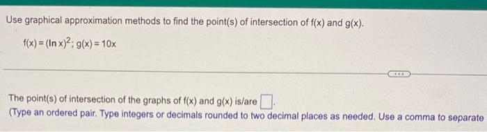 Solved Use graphical approximation methods to find the | Chegg.com