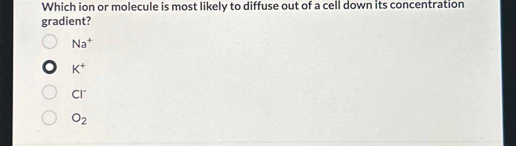 Solved Which ion or molecule is most likely to diffuse out | Chegg.com