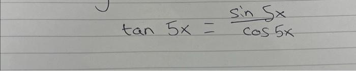 Solved tan 5x = sin Sx Cos 5x f) y = cos(2x) tan (5x) and | Chegg.com