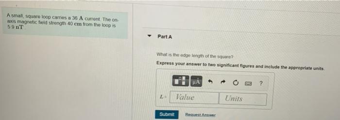 Solved A small, square loop carries a 36 A current. The on | Chegg.com