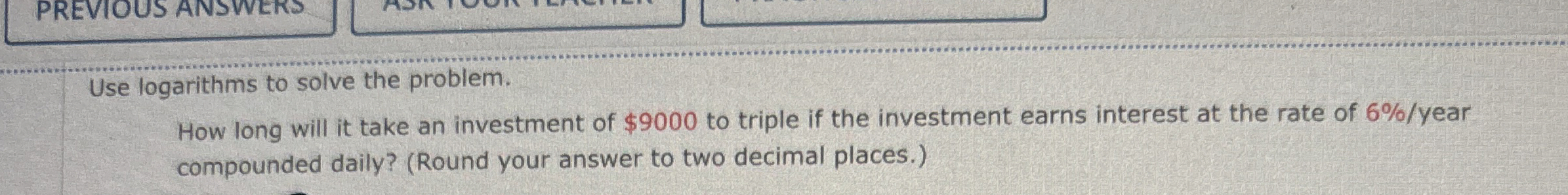 Solved Use logarithms to solve the problem.How long will it | Chegg.com