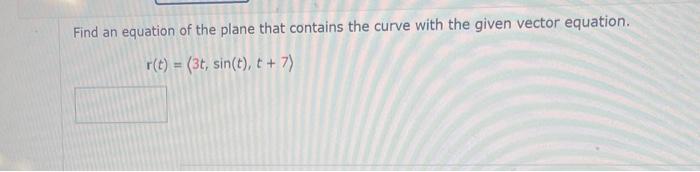 Solved Find an equation of the plane that contains the curve | Chegg.com