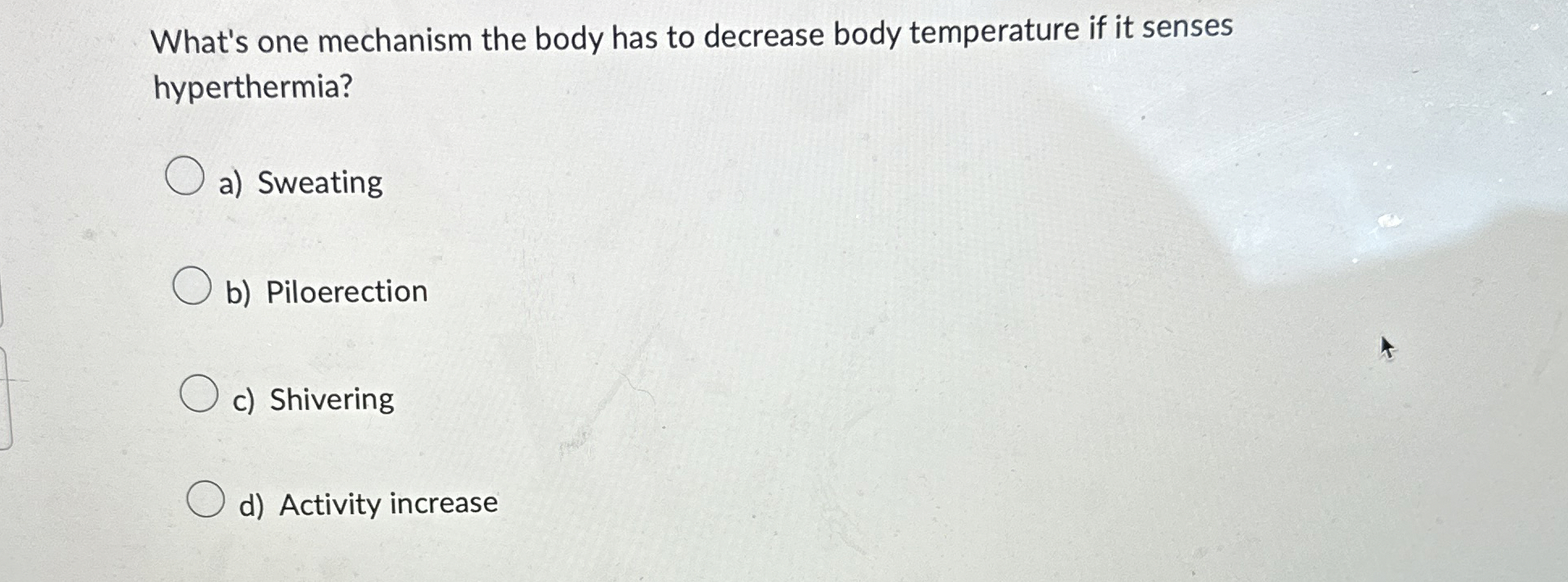 Solved What's one mechanism the body has to decrease body | Chegg.com