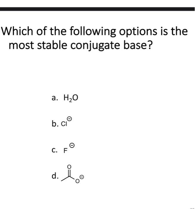 Solved Which of the following options is the most stable | Chegg.com