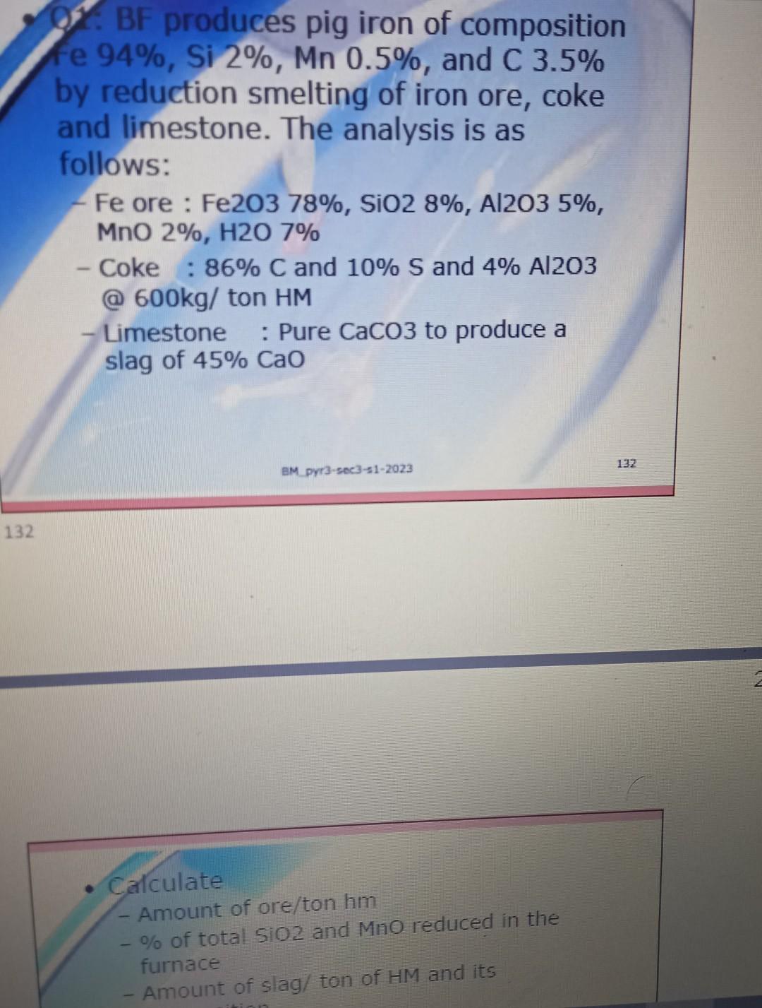 [Solved]: Pyro Metallurgy question on mass balance 2. B