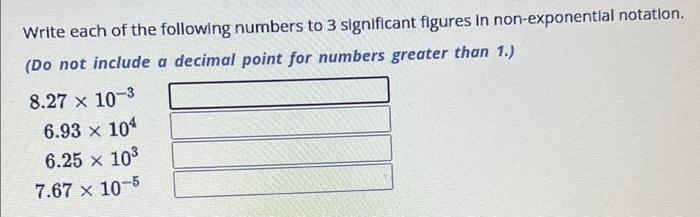Solved Write each of the following numbers to 3 significant | Chegg.com