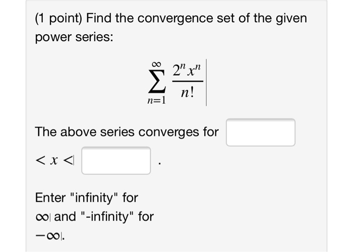 Solved (1 point) Find the convergence set of the given power | Chegg.com