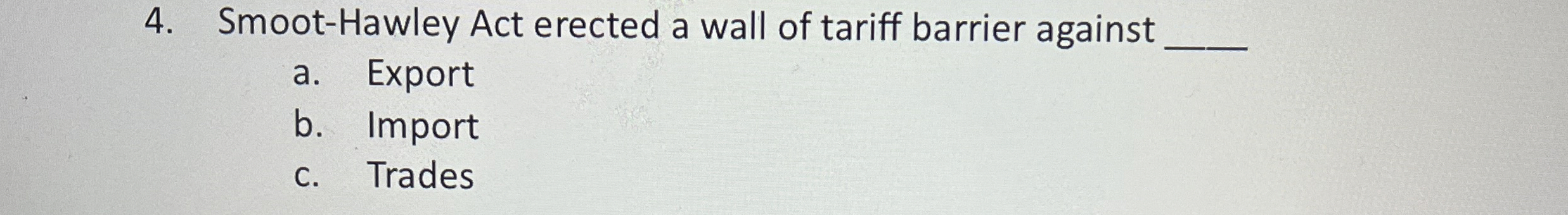 Solved Smoot-Hawley Act erected a wall of tariff barrier | Chegg.com