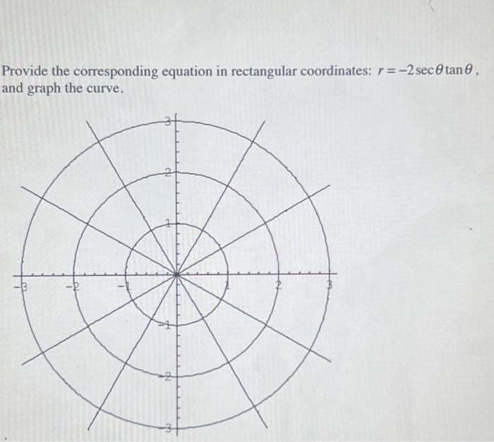 Solved Provide the corresponding equation in rectangular | Chegg.com