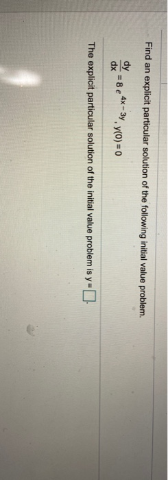Solved Find an explicit particular solution of the following | Chegg.com