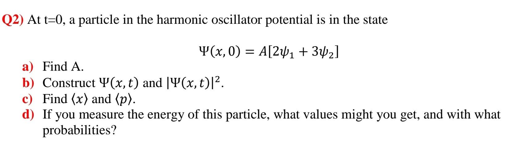 Solved Q2) At t=0, a particle in the harmonic oscillator | Chegg.com
