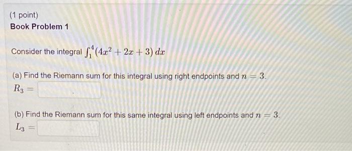 Solved Consider the integral ∫14(4x2+2x+3)dx (a) Find the | Chegg.com