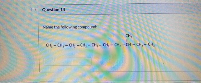 Solved Question 2 Name the following compound: CH3 - CH2 - | Chegg.com