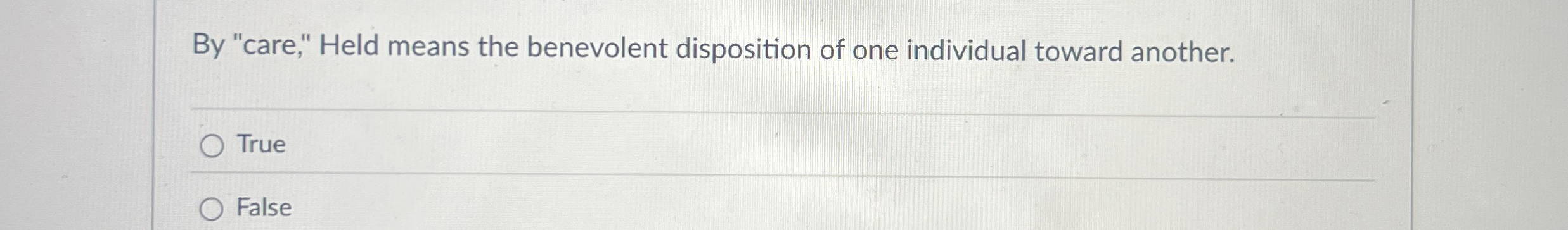 Solved By "care," Held means the benevolent disposition of | Chegg.com